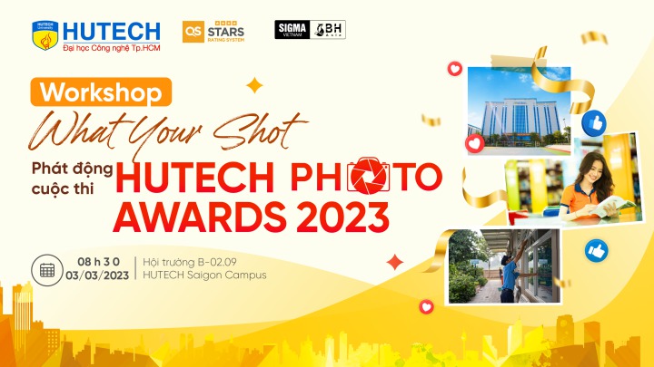 Lễ phát động HUTECH Photo Awards 2023 và Workshop “What Your Shot” sẽ ...